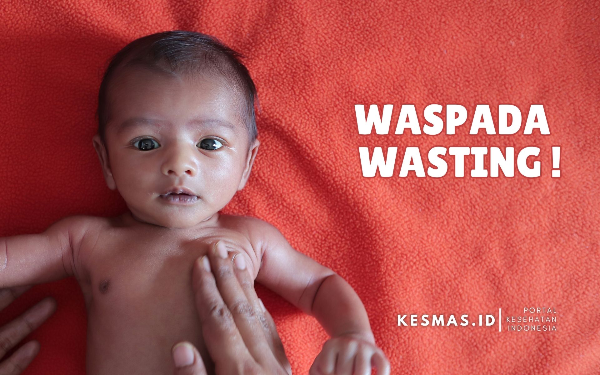 Waspada Wasting Biar Tak Stunting! Pahami Cara Pencegahannya